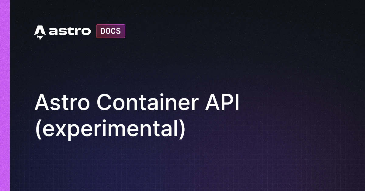 Astro Container API (experimental) | Astro 中文文档